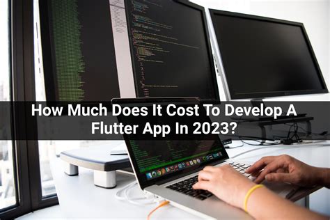 How Much Does It Cost To Develop A Flutter App In 2023