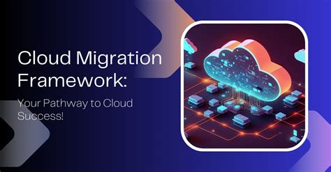 Cloud Migration Framework Cloud Migration Trends Oditek Solutions