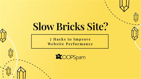 Slow Bricks Site 7 Hacks To Improve Website Performance Oopspam Blog