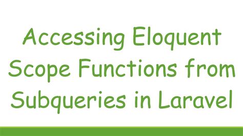Accessing Eloquent Scope Functions From Subqueries In Laravel Youtube