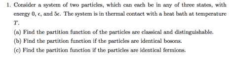 Solved Consider A System Of Two Particles Which Can Each Chegg Com