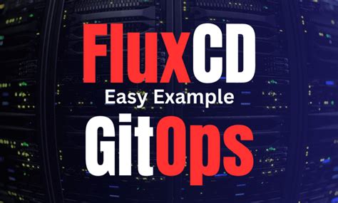 Fluxcd Install And Gitops Simple Example