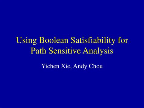 Ppt Using Boolean Satisfiability For Path Sensitive Analysis Powerpoint Presentation Id3585056