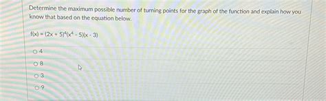 Solved Determine The Maximum Possible Number Of Turning Points For The