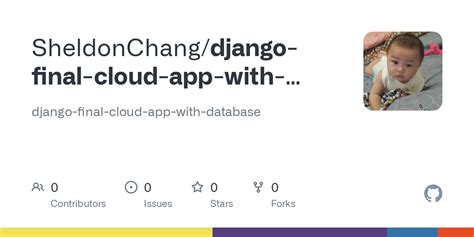GitHub SheldonChang Django Final Cloud App With Database Django Final Cloud App With Database