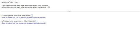 Solved Let F X 2x3 9x2−24x 1 A Find All Points On The