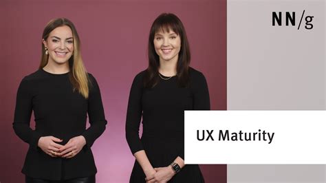 UX Maturity Model Stages Video NN G