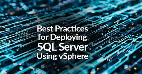 Best Practices For Deploying Sql Server Using Vsphere