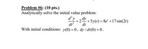 Solved Problem 6 10 ﻿ptsanalytically Solve The Initial