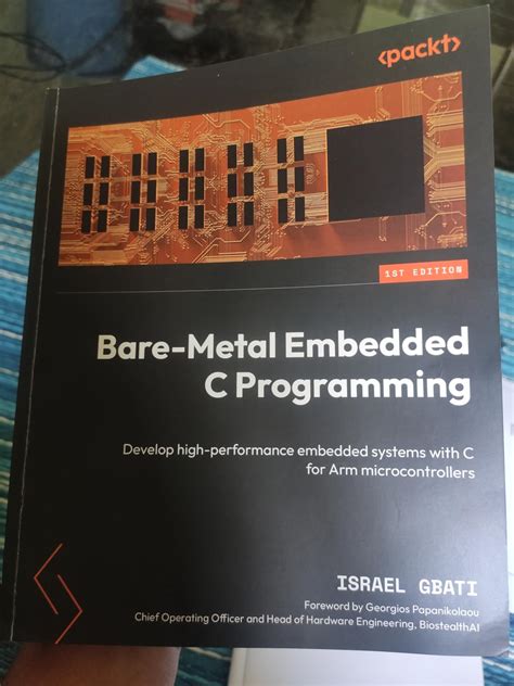 Bare Metal Embedded C Programming Develop High Performance Embedded Systems With C For Arm