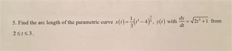 Solved Find The Arc Length Of The Parametric Curve X T