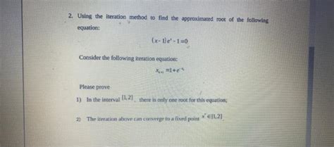 Solved 2 Using The Iteration Method To Find The