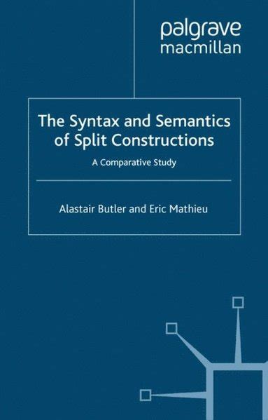 Syntax And Semantics Of Split Constructions Ebok A Butler E