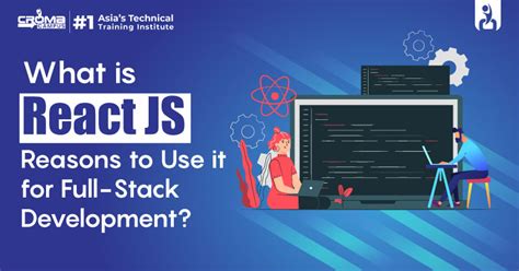 What Is React Js Reasons To Use It For Full Stack Development