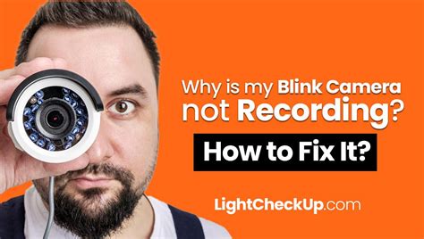 Why Is My Blink Camera Not Recording And How To Fix It