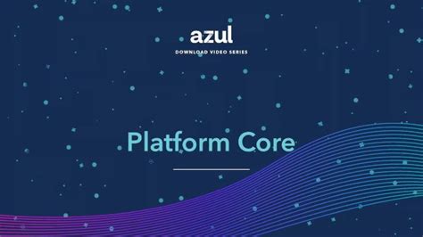 Understanding Platform Core Tutorial Azul Better Java Performance Superior Java Support