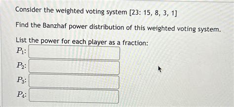 Solved Consider The Weighted Voting System Find Chegg Com