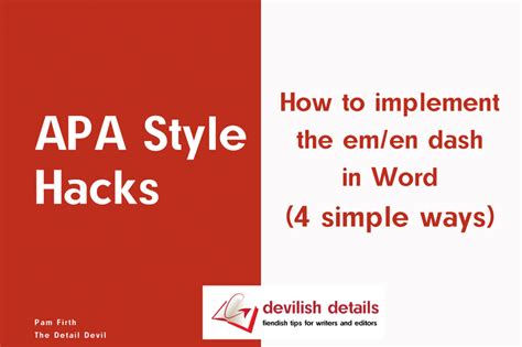 The Detail Devil APA Style Hacks How To Implement The Em En Dash In Word Simple Ways