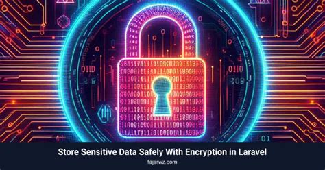 Store Sensitive Data Safely With Encryption In Laravel Fajarwz