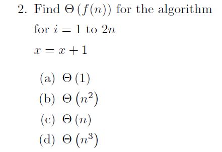 Solved Find O F N For The Algorithm For I To N X R Chegg Com