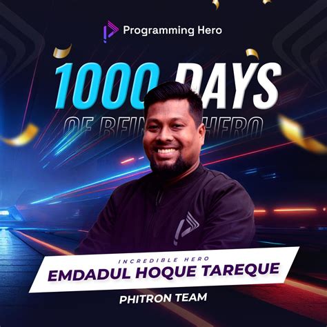 Programming Hero On Linkedin 🎉 Celebrating Emdadul Hoque Tareques Remarkable 1000 Days At