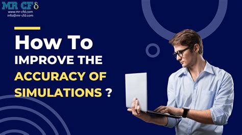 How To Improve The Accuracy Of Simulations Mr Cfd