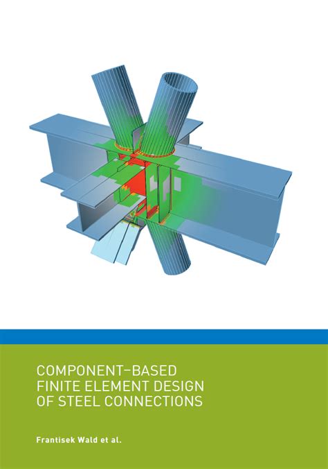 Component Based Finite Element Design Of Steel Connections By Frantisek