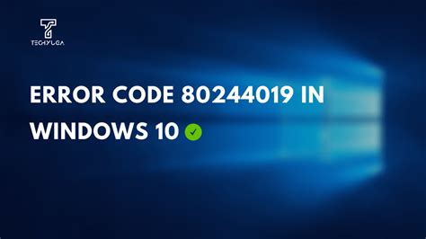 Error Code 80244019 In Windows 10 ☜ Fixed TechyugaⓇ
