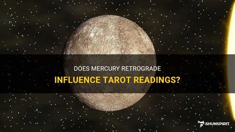 Does Mercury Retrograde Influence Tarot Readings Shunspirit