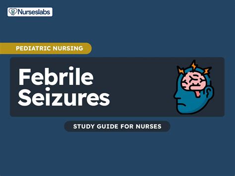 Febrile Seizure Nursing Care Planning And Management Study Guide Febrile Seizure Nursing Care Planning And Management Study Guide