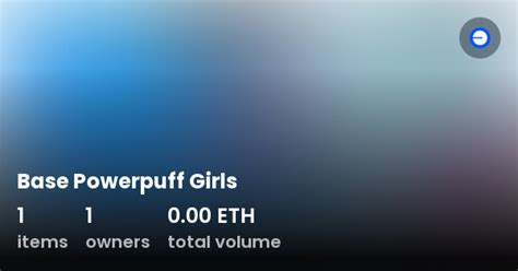 Base Powerpuff Girls Collection Opensea