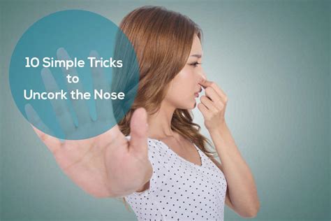 How To Unclog Your Nose Quickly 10 Simple Tricks To Uncork The Nose