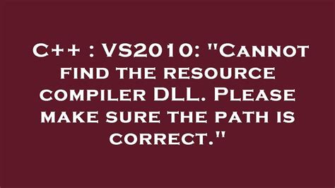 C Vs2010 Cannot Find The Resource Compiler Dll Please Make Sure