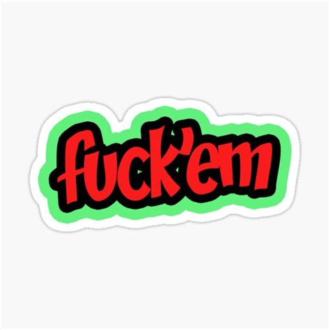 Fuck Em Sticker For Sale By Brasevko Redbubble
