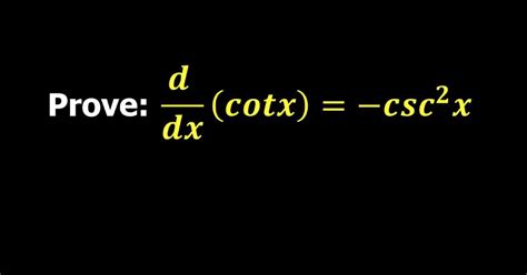 Derivative Of Cotx Proof Calculus Math Video Central ~ Math Video Central