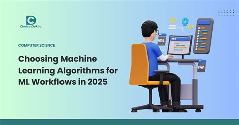 Choosing Machine Learning Algorithms For Ml Workflows In 2025
