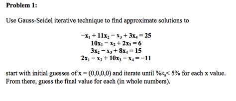 Solved Use Gauss Seidel Iterative Technique To Find