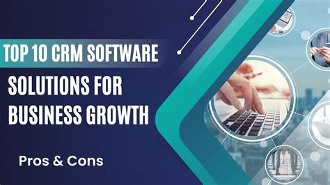 Top 10 Crm Software Solutions For Business Growth 2024 Check Pros And Cons