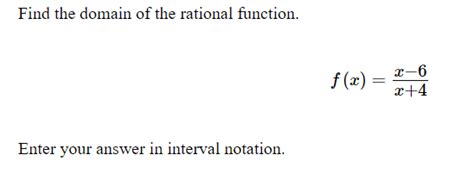 Solved Find The Domain Of The Rational Function Fxx4x−6