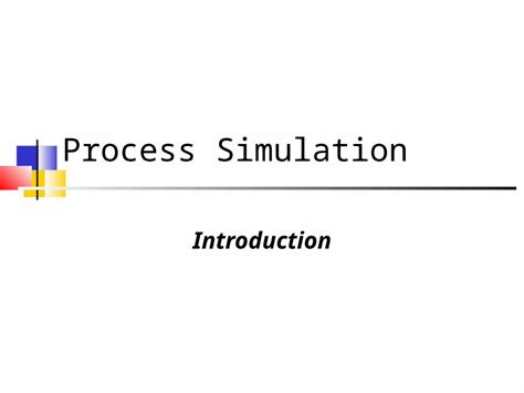 Ppt Process Simulation Introduction Model What For A Good Model Of The Apparatus Is Needed
