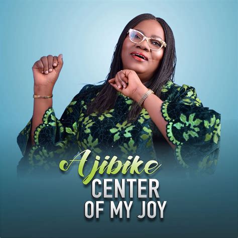 Download Mp3 Center Of My Joy Ajibike Coghive 2025