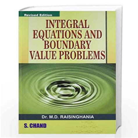 Integral Equations And Boundary Value Problems By Md Raisinghania Buy Online Integral