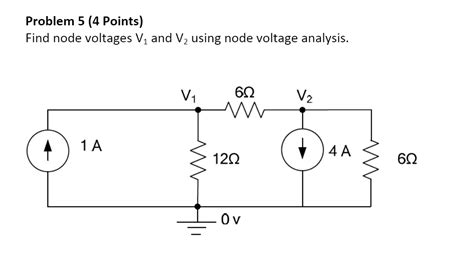 Solved Problem Points Find Node Voltages V And V Chegg