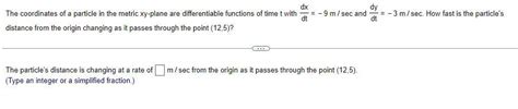 Solved The Coordinates Of A Particle In The Metric Xy Plane