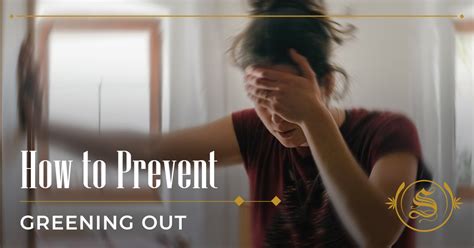 How To Prevent Greening Out Ways To Manage The Symptoms The Sanctuary