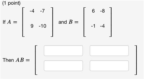 Solved 1 Point 4 7 6 8 If A And B 9 10 1 4 Then Ab