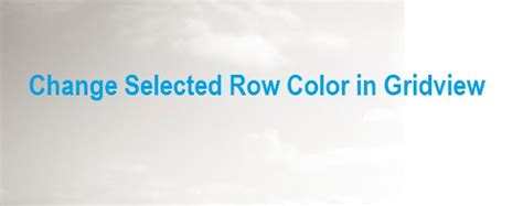 How To Change Selected Row Color In Gridview In Asp Net D365 F O