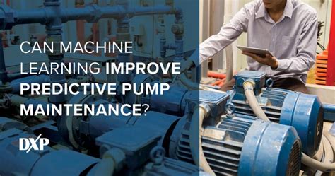 Can Machine Learning Improve Predictive Pump Maintenance Dxp Pacific