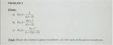 Solved PROBLEM 3 Given A X S S S 2 3 B X S S S 3 10s 7 Chegg Com