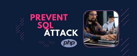 Three Essential Methods To Prevent Sql Injection In Php Hackernoon